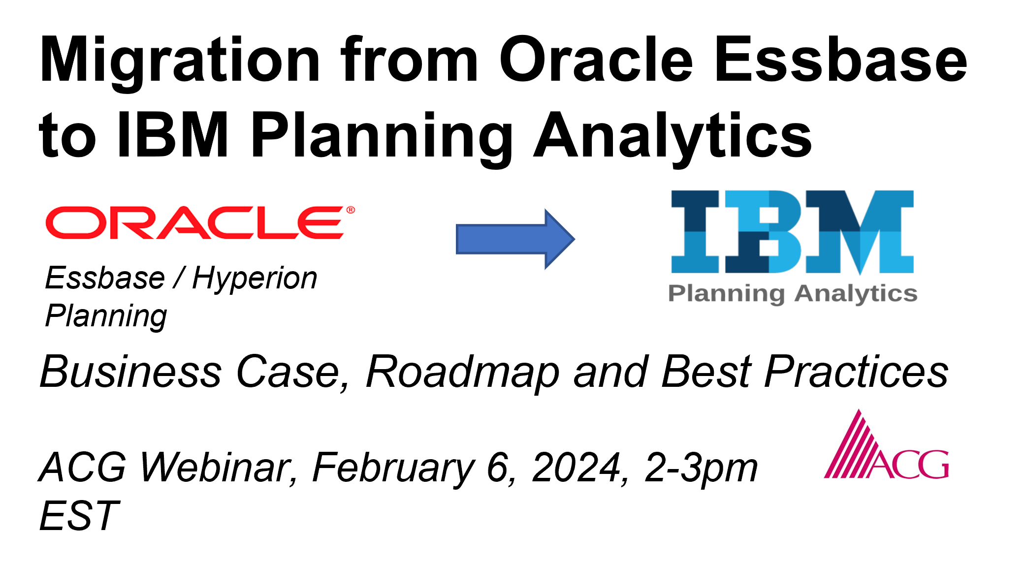 LP Oracle Hyperion to IBM PA Migration Webinar 2-6-24